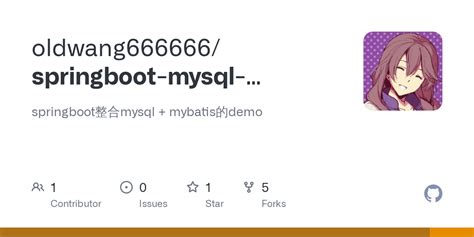 GitHub oldwang springboot mysql mybatis demo springboot整合mysql mybatis的demo