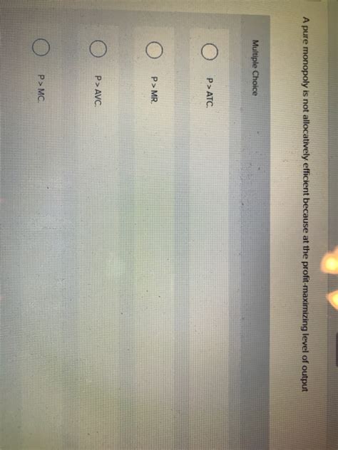 Solved A Pure Monopoly Is Not Allocatively Efficient Because