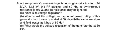 Solved 2 A Three Phase Y Connected Synchronous Generator Is