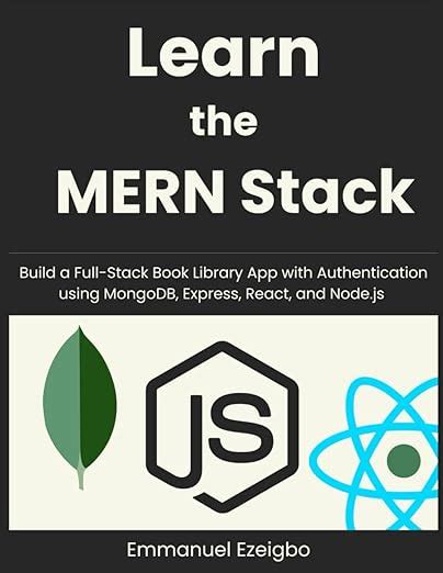 Learn The Mern Stack Build A Full Stack Book Library App With Authentication Using Mongodb