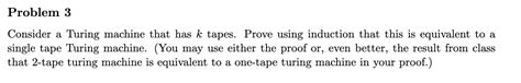 solved consider a turing machine that has k tapes prove