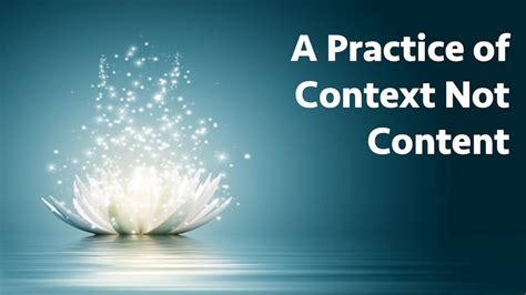 A Practice Of Context Not Content Youtube