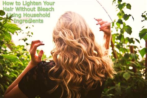 Lighten Hair Without Bleach Using Household Ingredients