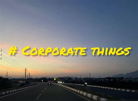 Akash Kamerkar On Linkedin Corporate Life When You Start Working In