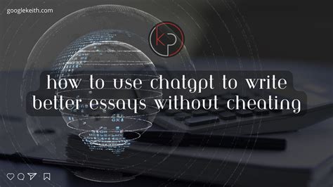 How To Use Chatgpt To Write Better Essays Without Cheating Keith Parnell