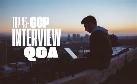 Top GCP Interview Questions And Answers