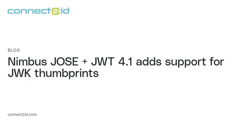 Nimbus Jose Jwt 41 Adds Support For Jwk Thumbprints · Blog · Connect2id