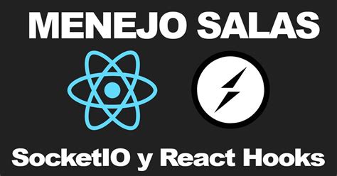 Manejo De Salas Con SocketIO Y React Hooks