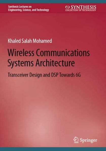 Wireless Communications Systems Architecture Transceiver Design And Dsp Towards 6g By Khaled