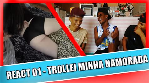 React Trollei Minha Namorada Mix Reynold Youtube
