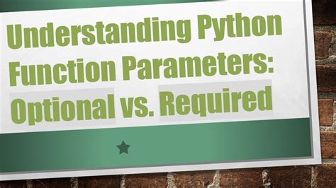 Understanding Python Function Parameters Optional Vs Required Youtube
