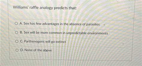 Solved Williams Raffle Analogy Predicts Thata ﻿sex Has