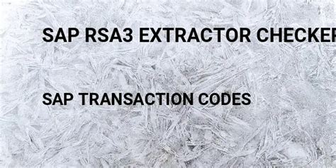 Sap Rsa Extractor Checker Tcode In SAP Transaction Codes List