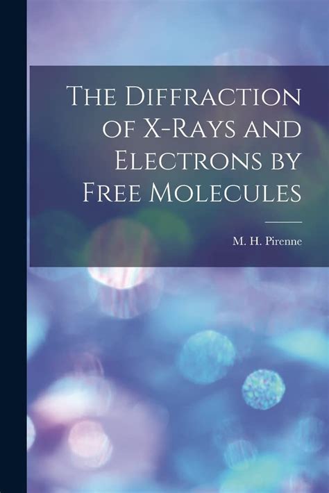 Buy The Diffraction Of X Rays And Electrons By Free Molecules Online At