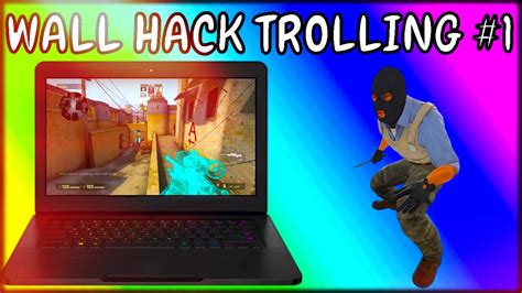 CSGO WALL HACK TROLLING 1 YouTube