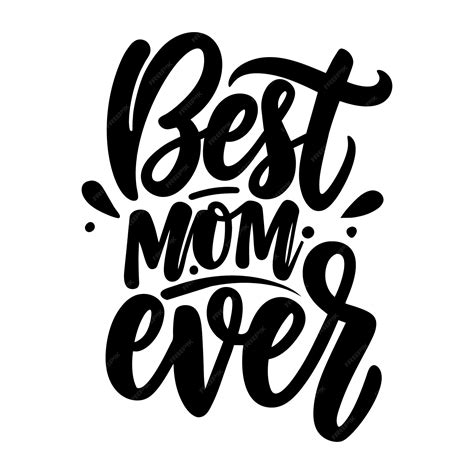 Premium Vector Best Mom Ever Lettering Quote Mothers Day Card Tshirt