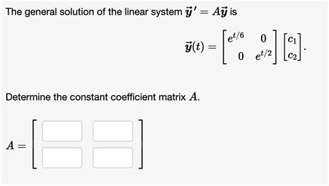 Solved The General Solution Of The Linear System Y Ay Is Et6 H