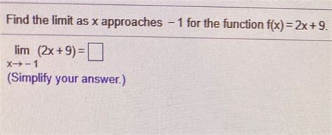 Solved Find The Limit As X Approaches 1 For The Function