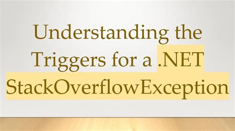 Understanding The Triggers For A Net Stackoverflowexception Youtube