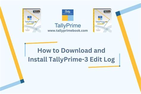 How To Download And Install TallyPrime And Higher Edit Log