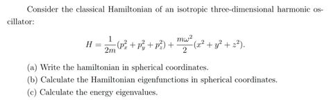 solved consider the classical hamiltonian of an isotropic