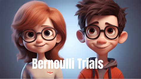 Bernoulli Trials Demystified A Step By Step Tutorial
