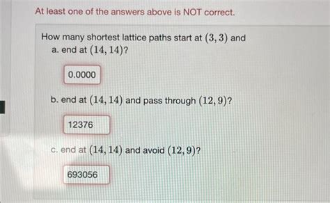 solved at least one of the answers above is not correct how