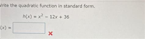 Solved Vrite The Quadratic Function In Standard