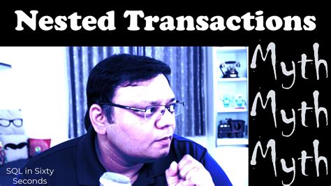 Nested Transactions Are Myth Sql In Sixty Seconds 125 Sql Authority With Pinal Dave