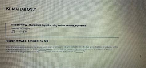 solved use matlab only problem 19 002 numerical integration