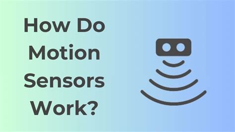 how do motion sensors work types and applications