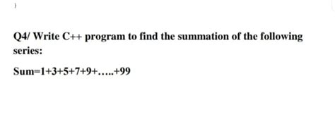 Solved Q4 Write C Program To Find The Summation Of The