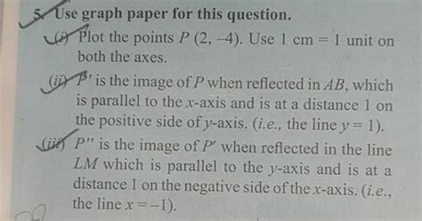 Use graph paper for this question अ Plot the points P Use