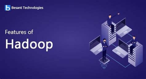features of hadoop hadoop training besant technologies