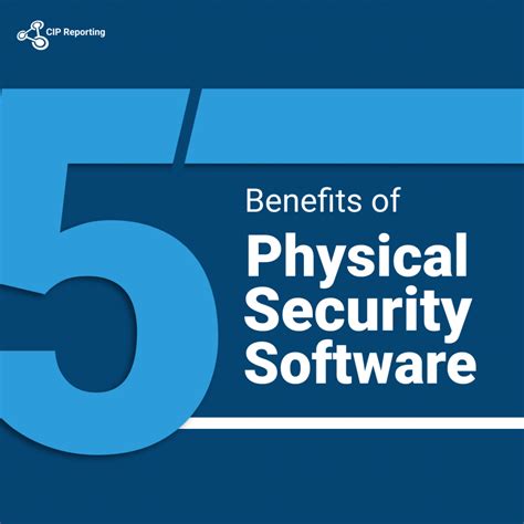 5 Benefits Of Physical Security Software 5 Benefits Of A Physical Security Software Cip Reporting