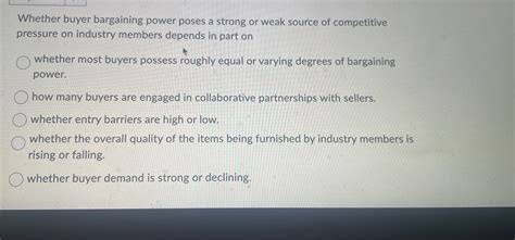 solved whether buyer bargaining power poses a strong or weak