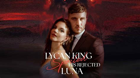 Lycan King Spoils His Rejected Luna Full Episode Video Dailymotion