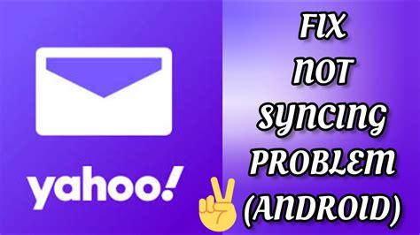 Fix Yahoo Mail Not Syncing Android Problem Tech Solutions Bar Youtube
