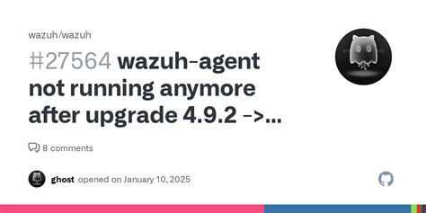 Wazuh Agent Not Running Anymore After Upgrade 492 410 · Issue