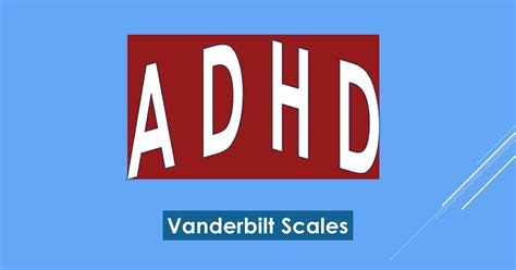 Adhd The Vanderbilt Assessment Scales