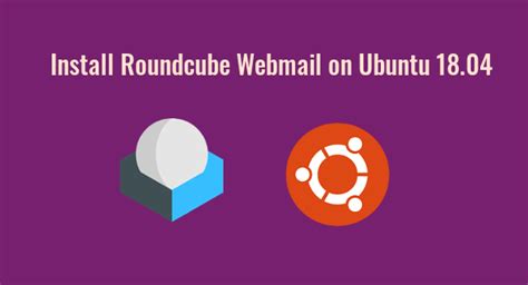 Install Roundcube Webmail On Ubuntu 22042004 With Postgresql