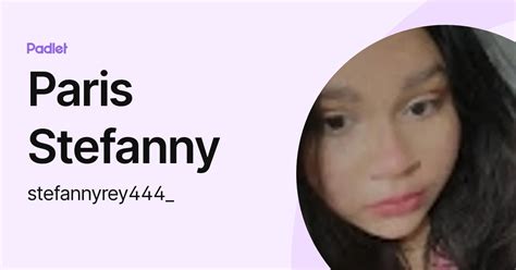 Paris Stefanny Stefannyrey444 Profile Padlet