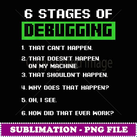 6 stages of debugging bug funny coder computer geek nerd h inspire uplift