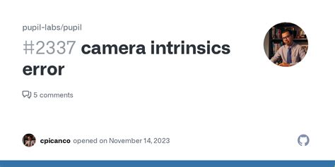 Camera Intrinsics Error · Issue 2337 · Pupil Labspupil · Github