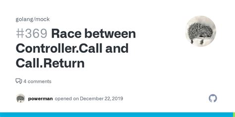 race between controller call and call return · issue 369 · golang mock · github