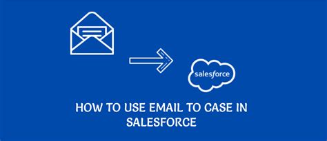 How To Use Email To Case In Salesforce
