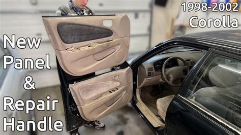 Corolla Door Handle Repair And Panel Replacement 1998 2002 Door Wont