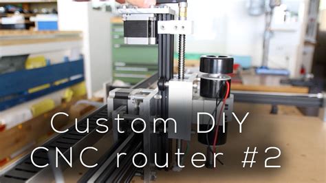 Custom DIY CNC ROUTER Building The X And Z Axis YouTube