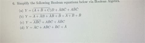 Solved 6 Simplify The Following Boolean Equations Below Via