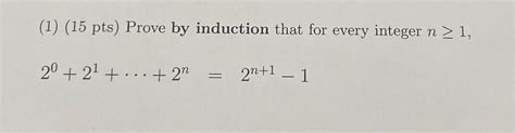 Solved 1 15 Pts Prove By Induction That For Every